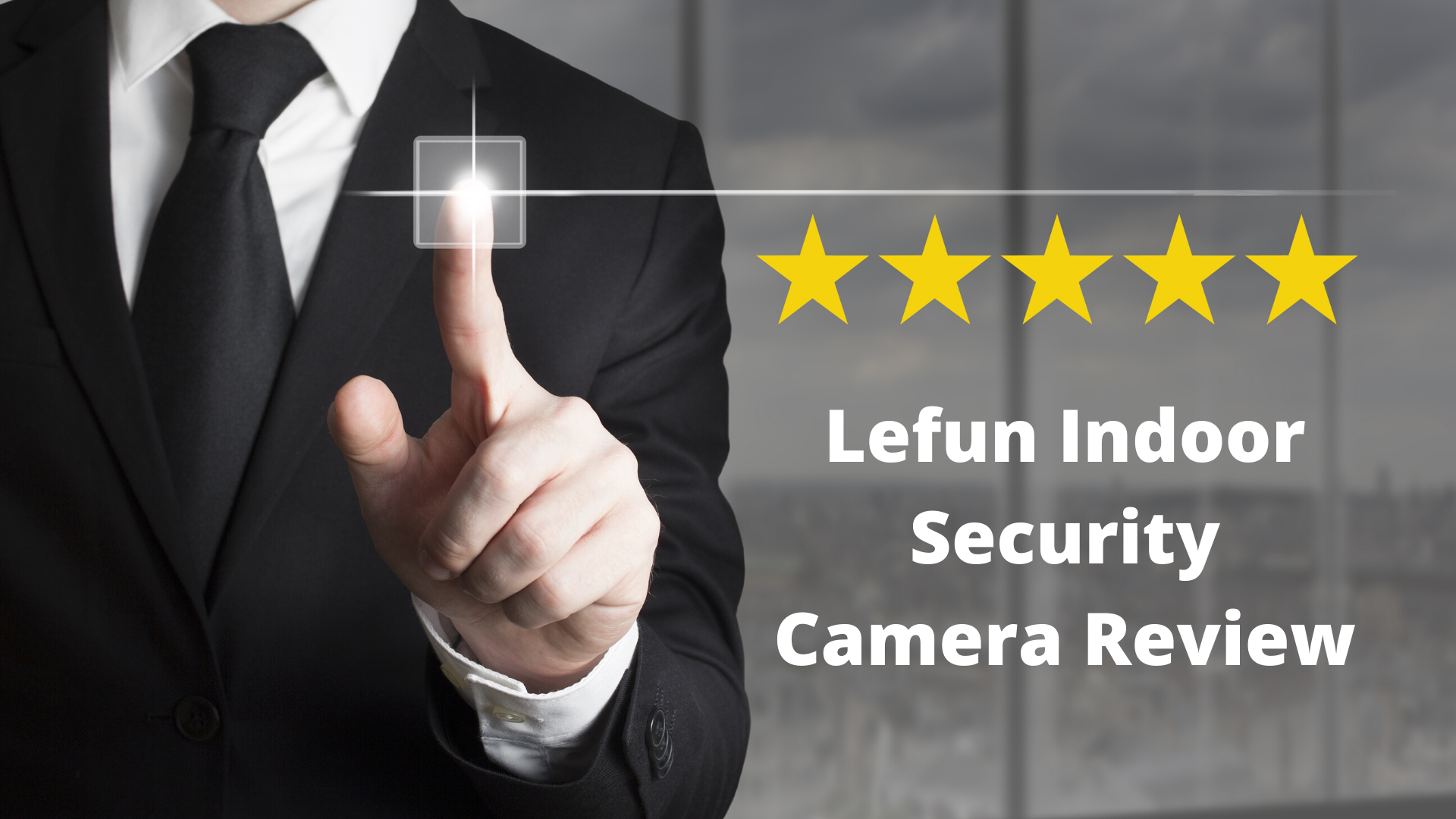 Lefun Indoor Security Camera Review - Wireless Home Guide